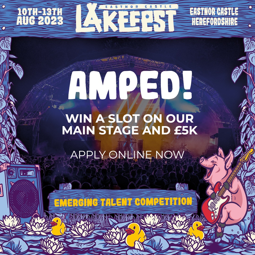 Apply to play at Lakefest! Amped Competition offers festival slot and £ ...